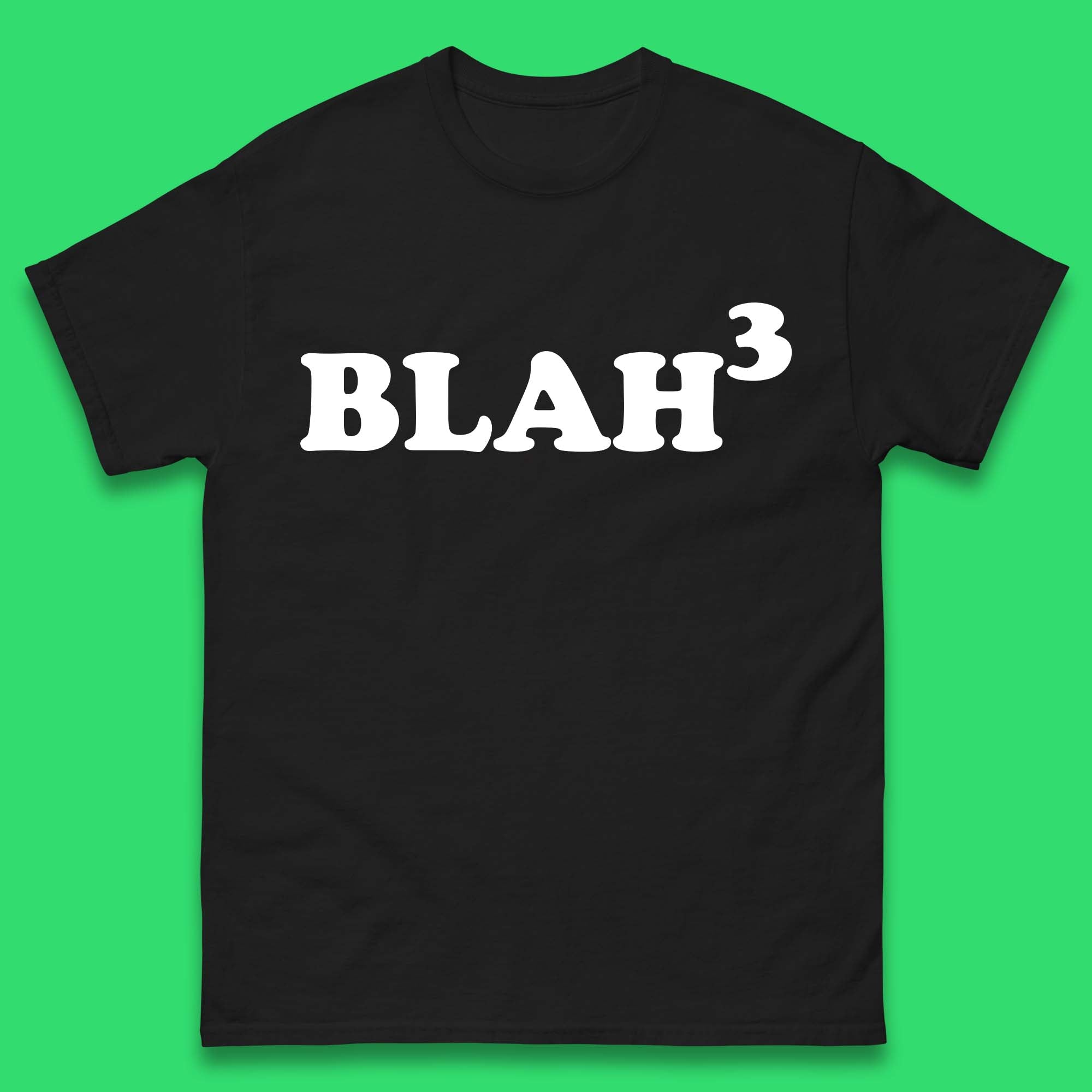 Blah 3 Mens T-Shirt – Spoofytees