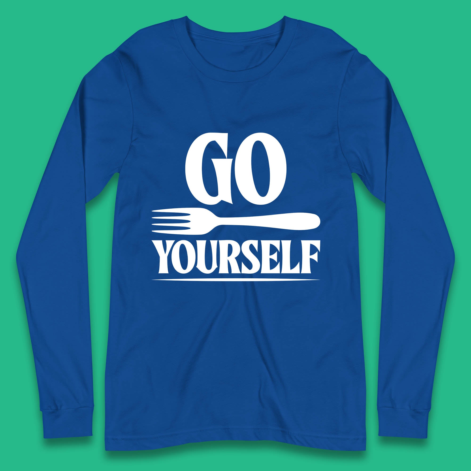 Go Fork Yourself Go Fuck Yourself Funny Sarcastic Offensive Fork Joke – Spoofytees