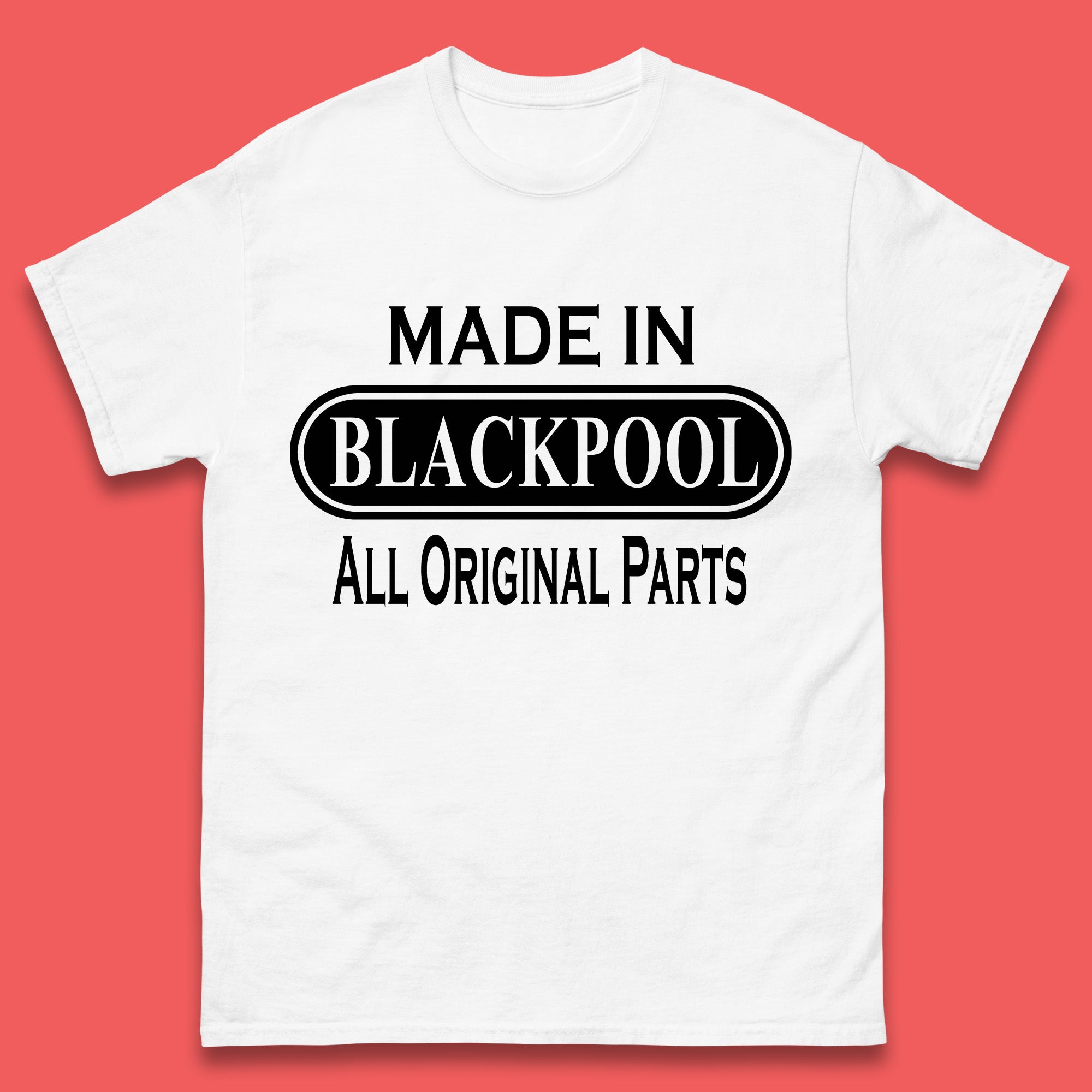 Blackpool T-Shirt | Buy Made in Blackpool All Original Parts Tops ...