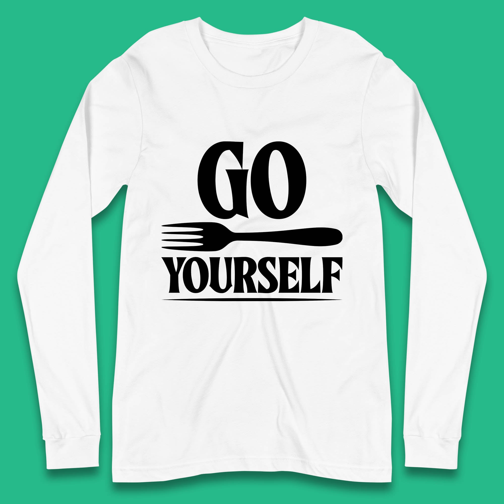 Go Fork Yourself Go Fuck Yourself Funny Sarcastic Offensive Fork Joke – Spoofytees